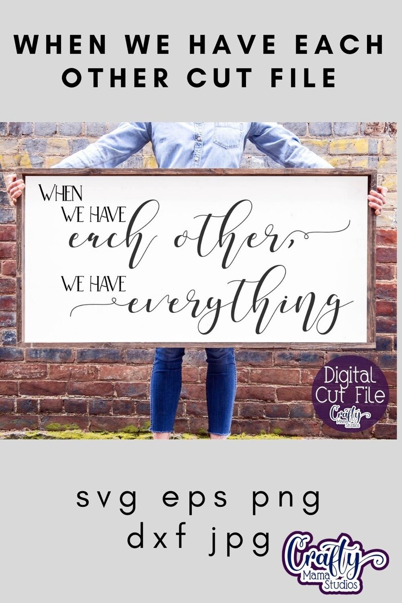 When We Have Each Other We Have Everything Svg Inspirational | Etsy