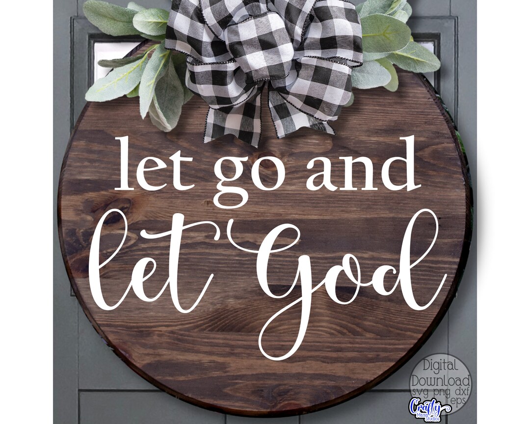 Let Go and Let God Svg, Christian Svg Files, Religious Svg, Christian ...