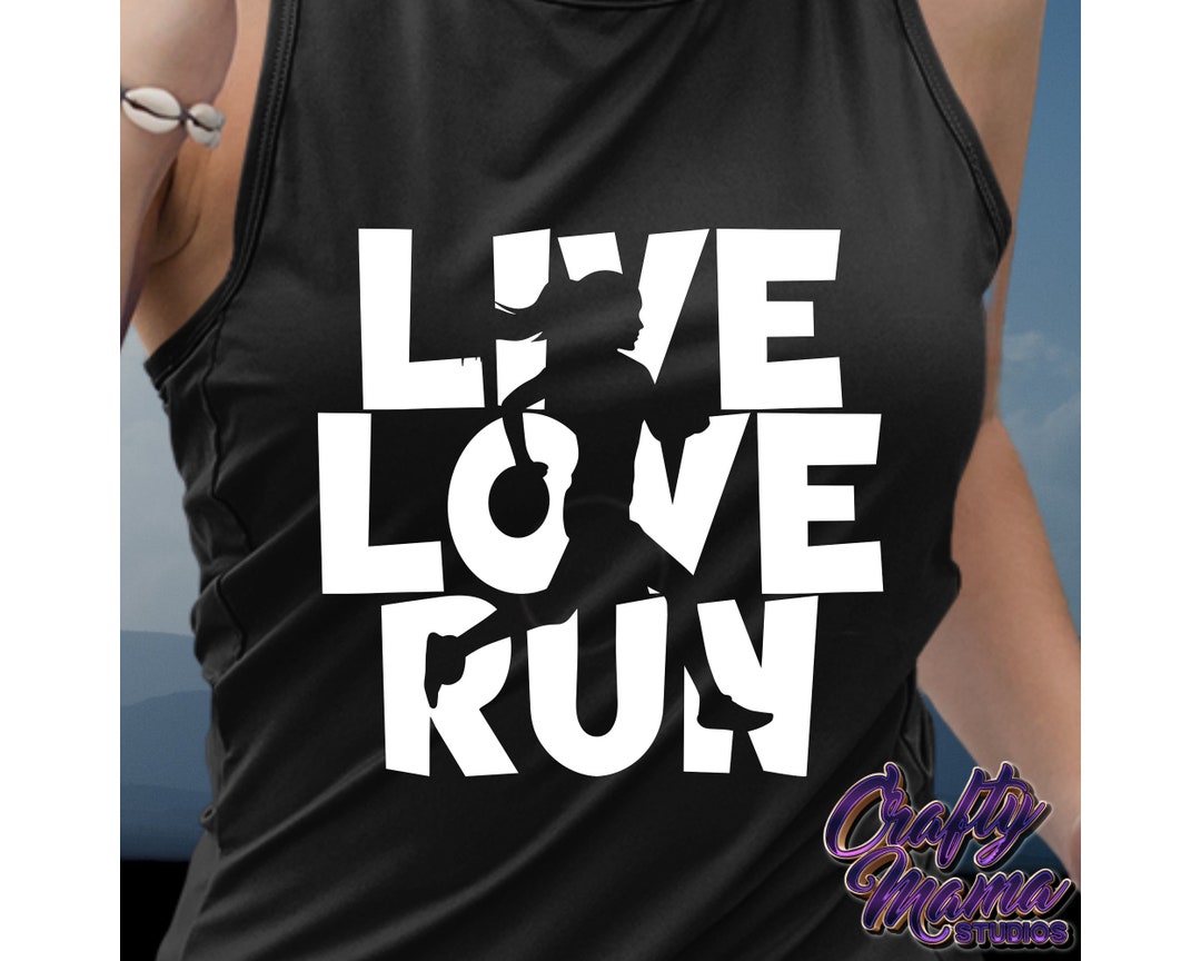 Live Love Run Svg, Motivational Running Svg, Motivational Svg, Girl ...
