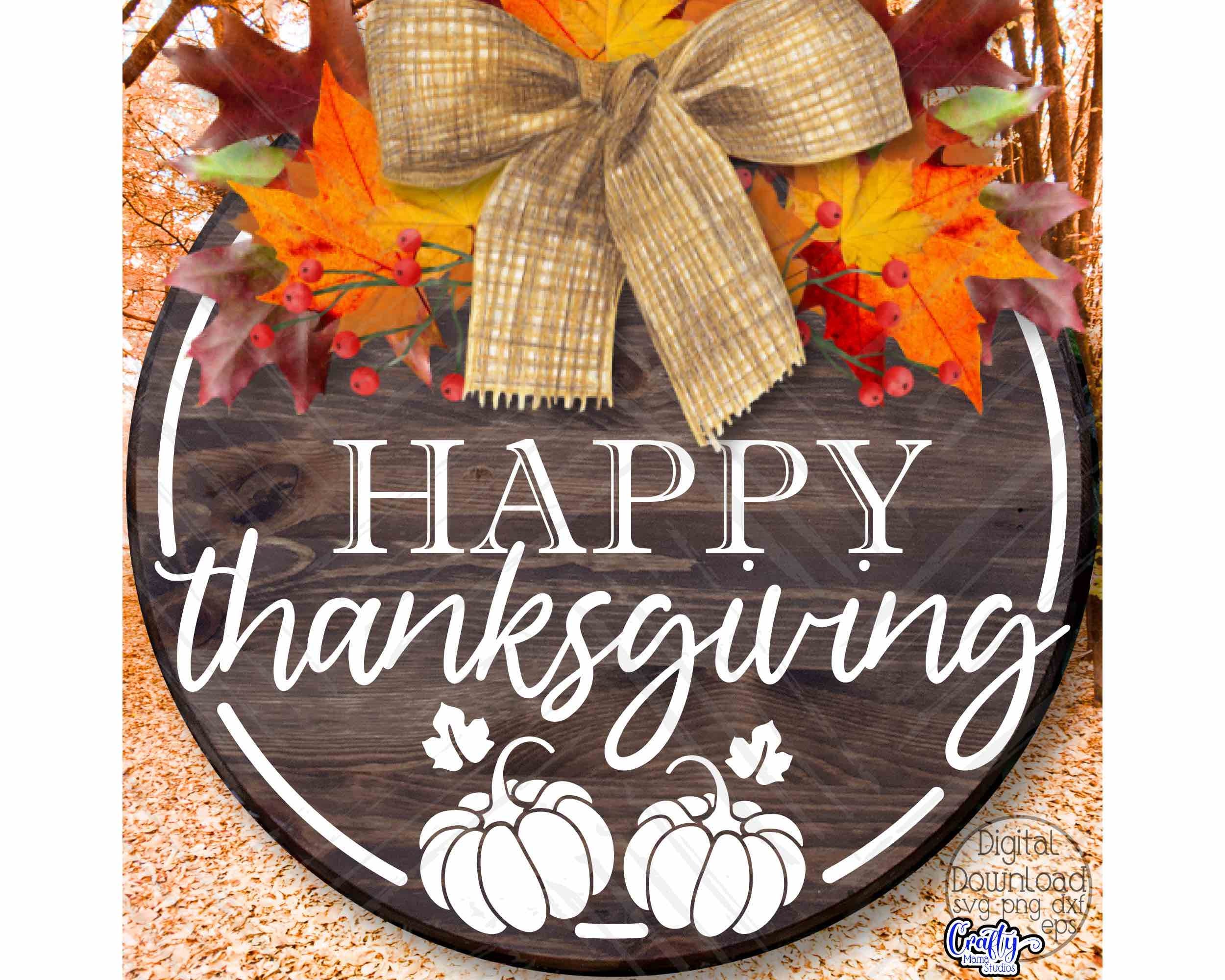 Happy Thanksgiving Svg, Thanksgiving Sign Svg, Thanksgiving Door Hanger ...