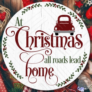 At Christmas All Roads Lead Home Svg, Christmas Svg, Christmas Sign Svg ...
