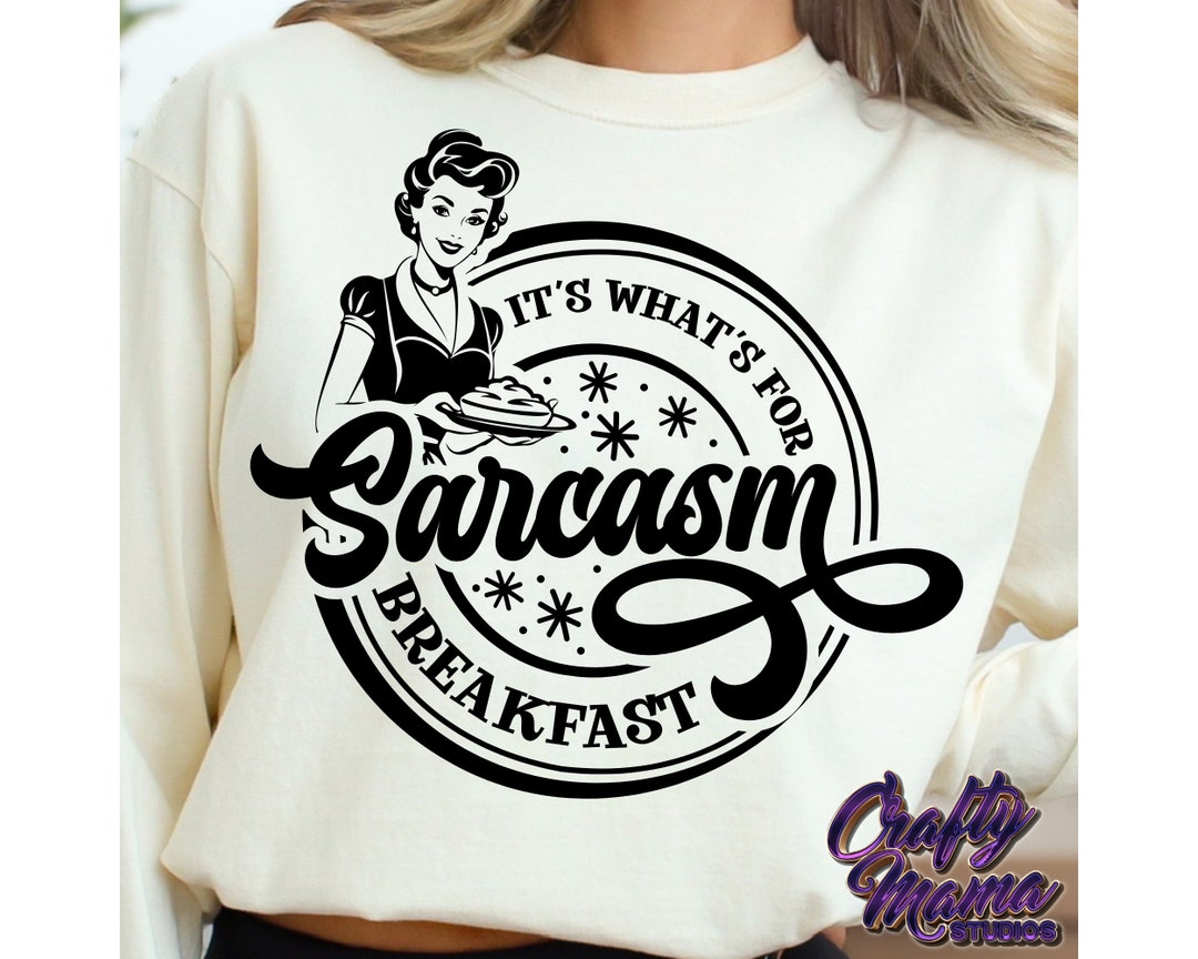 Sarcasm It's What's for Breakfast Svg, Retro Funny Svg Files, Sarcastic ...