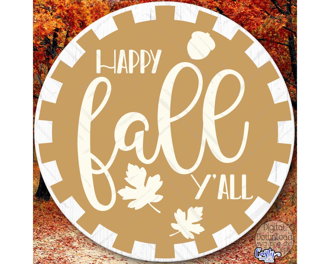 Happy Fall Y'all Svg, Fall Sign Svg Files, Fall Svg Files, Fall Door ...