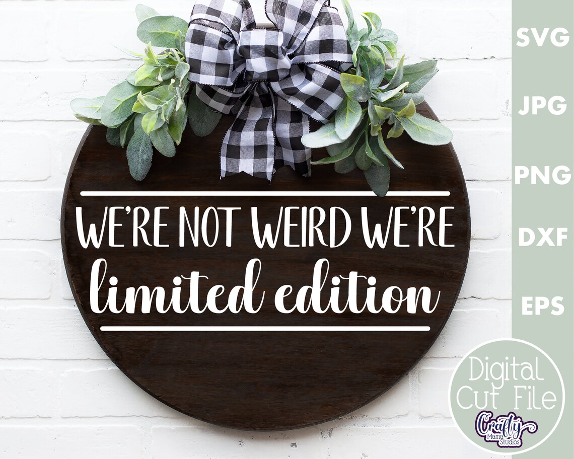 We're Not Weird We're Limited Edition Svg Farmhouse | Etsy