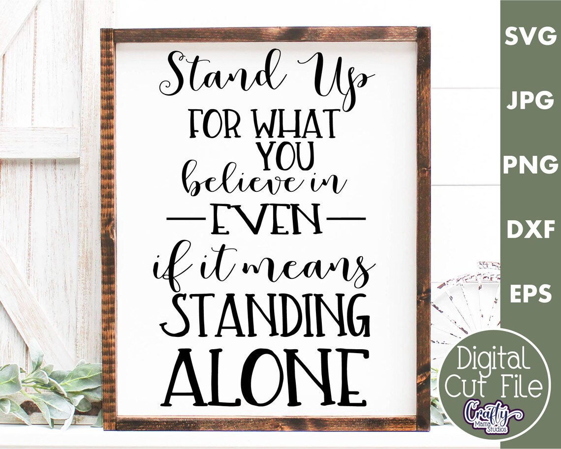 Stand up for What You Believe in Svg Inspirational Svg - Etsy