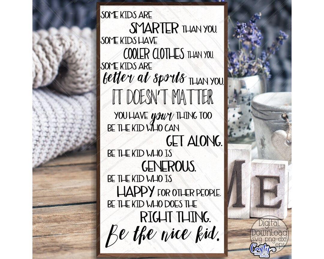 Be the Nice Kid Svg, Inspirational Svg, Farmhouse Svg, Sign Svg, Svg ...