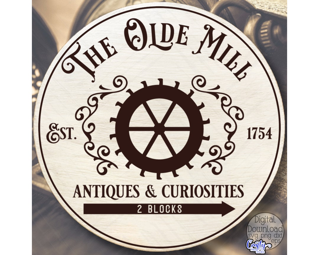 The Olde Mill Svg, Olde Mill Sign Svg, Antiques and Curiosities, Door ...