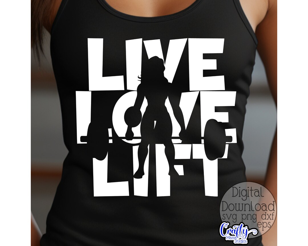 Live Love Lift Svg, Lifting Svg, Girl Squat Svg, Weight Lifting Svg ...