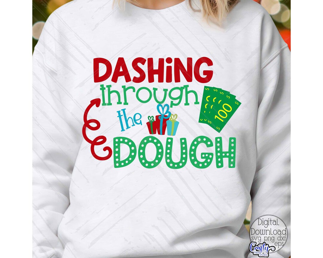 Dashing Through the Dough Svg, Funny Christmas Svg Files, Funny ...