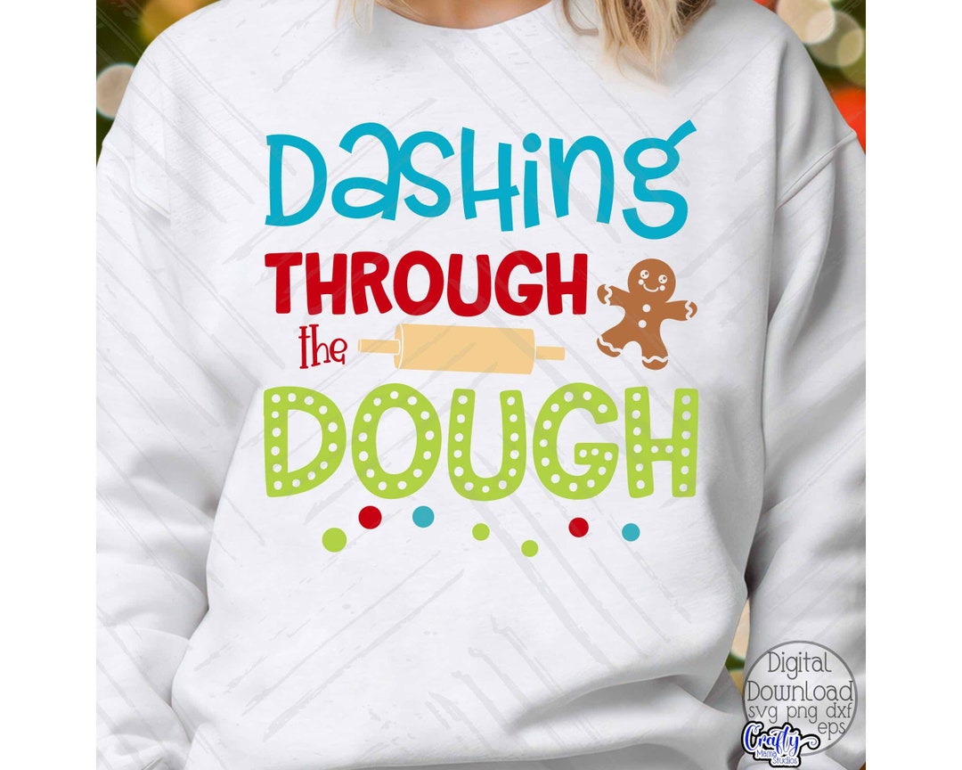 Dashing Through the Dough Svg, Funny Christmas Svg Files, Gingerbread ...