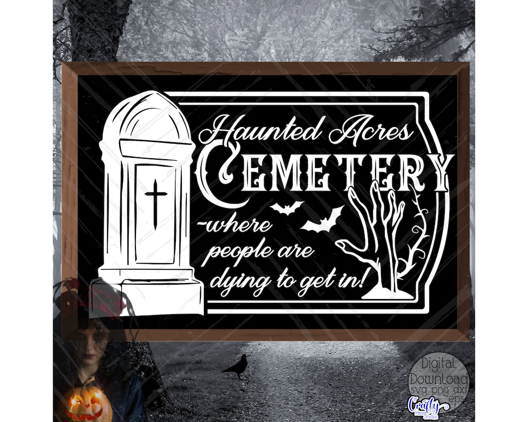 Cemetery Svg Files, Spooky Halloween Svg Files, Halloween Sign Svg ...