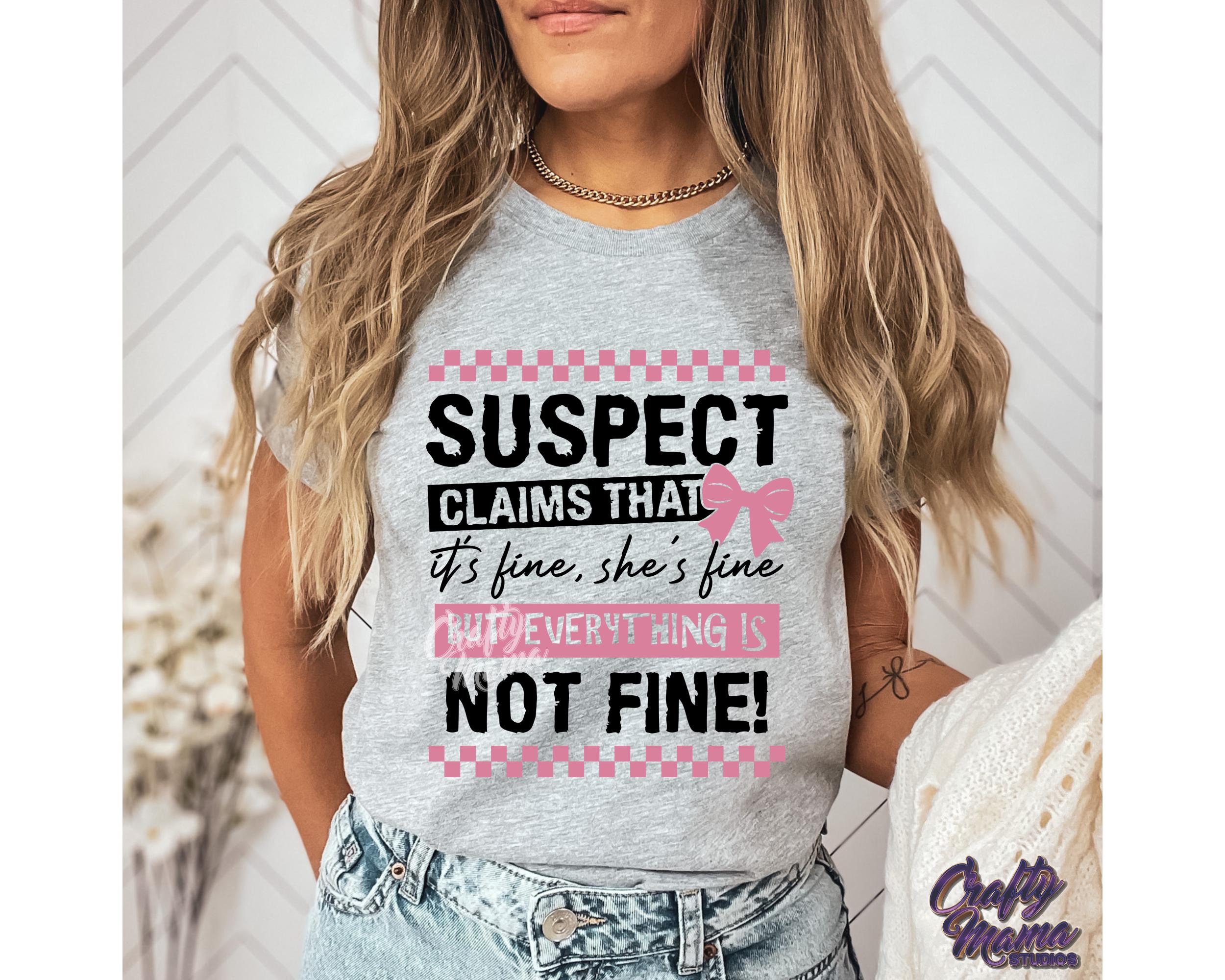 Funny Suspect SVG, PNG, Suspect Claims Svg, Funny Svg File, Suspect Png ...