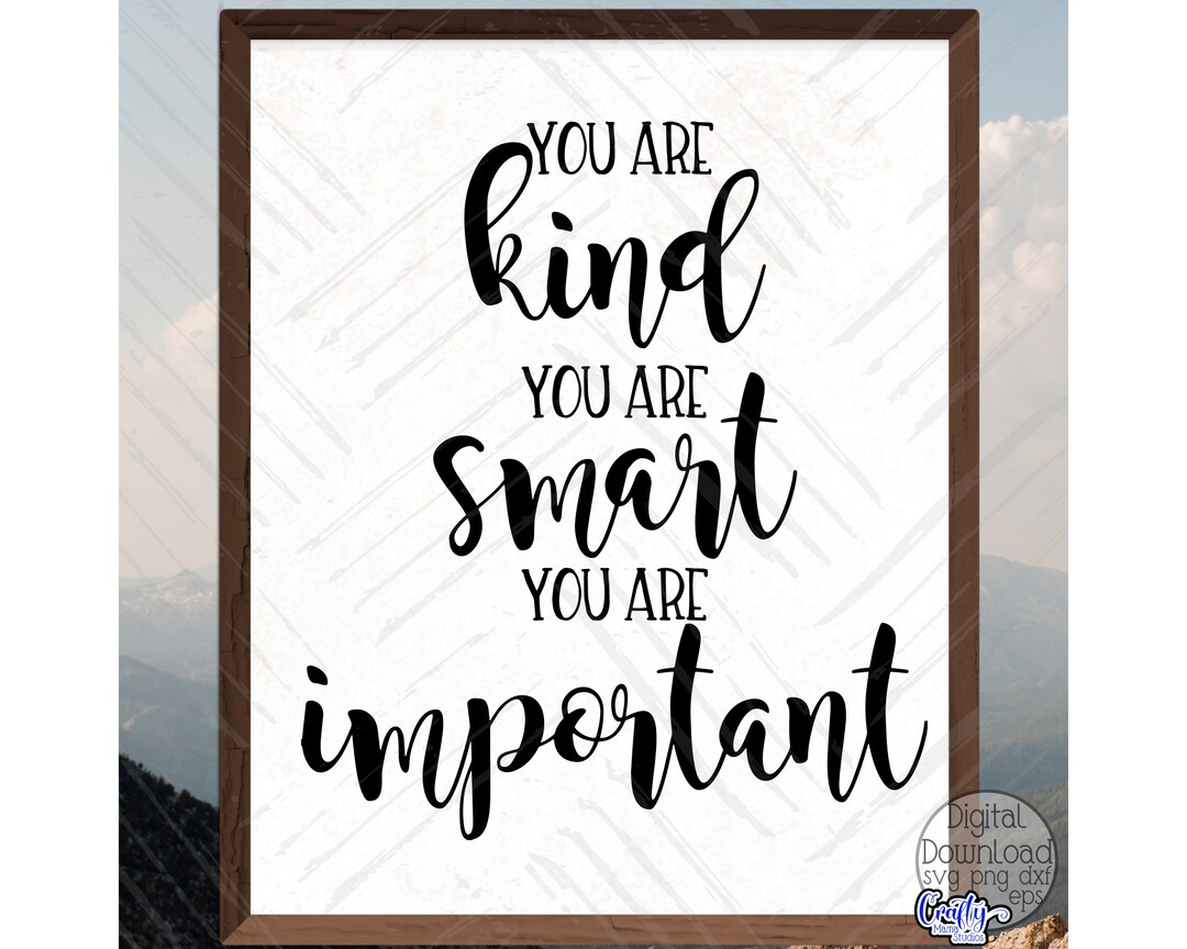 You Are Kind SVG, PNG, You Are Kind You Are Smart You Are Important Svg ...