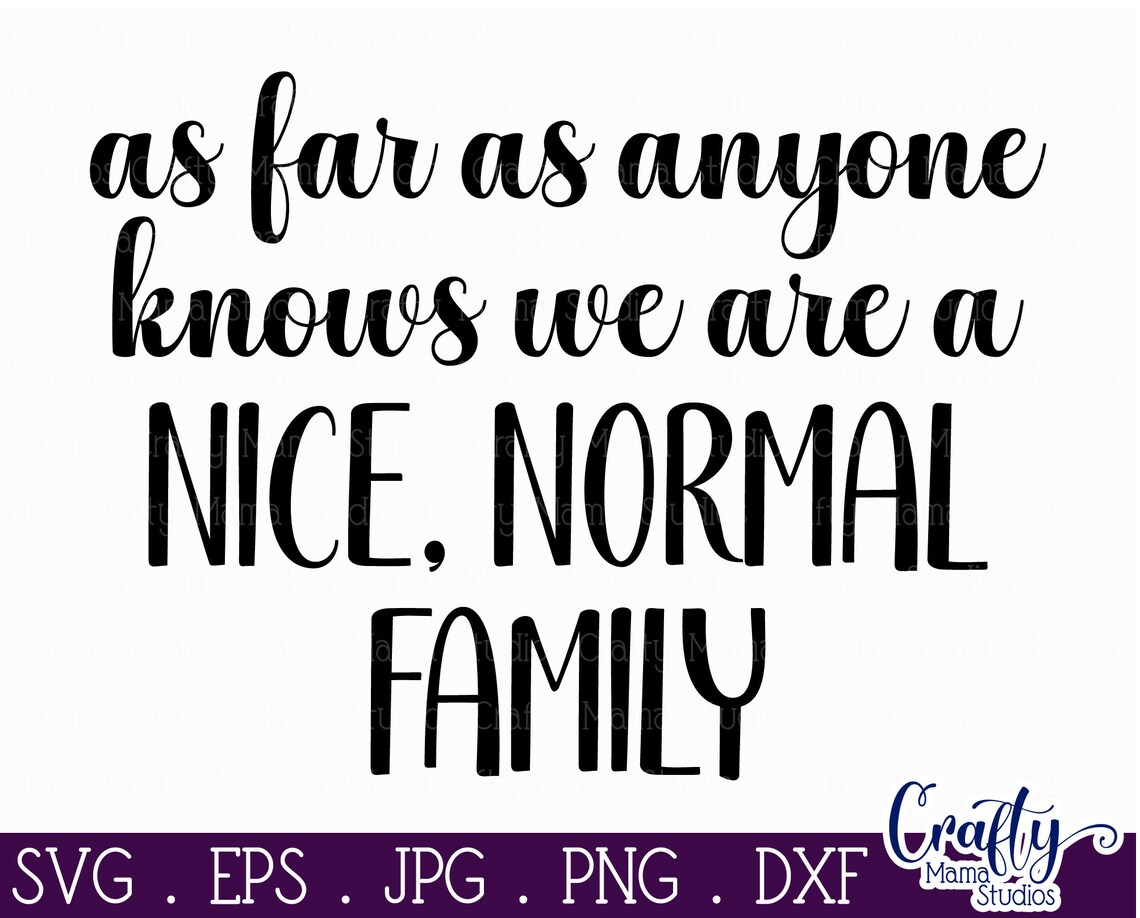 We Are A Nice Normal Family Svg Farmhouse Svg Funny Round - Etsy