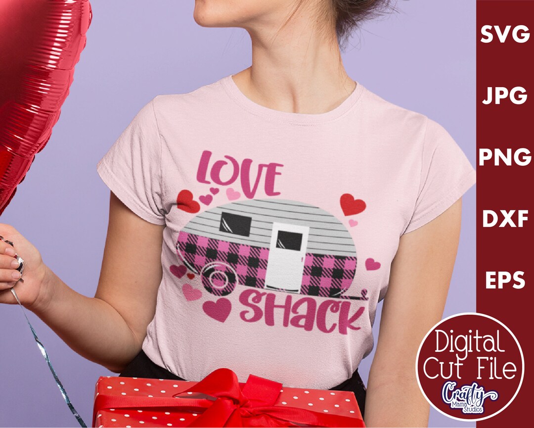 Love Shack Svg Valentine Camper Svg Love Svg Camping Svg - Etsy