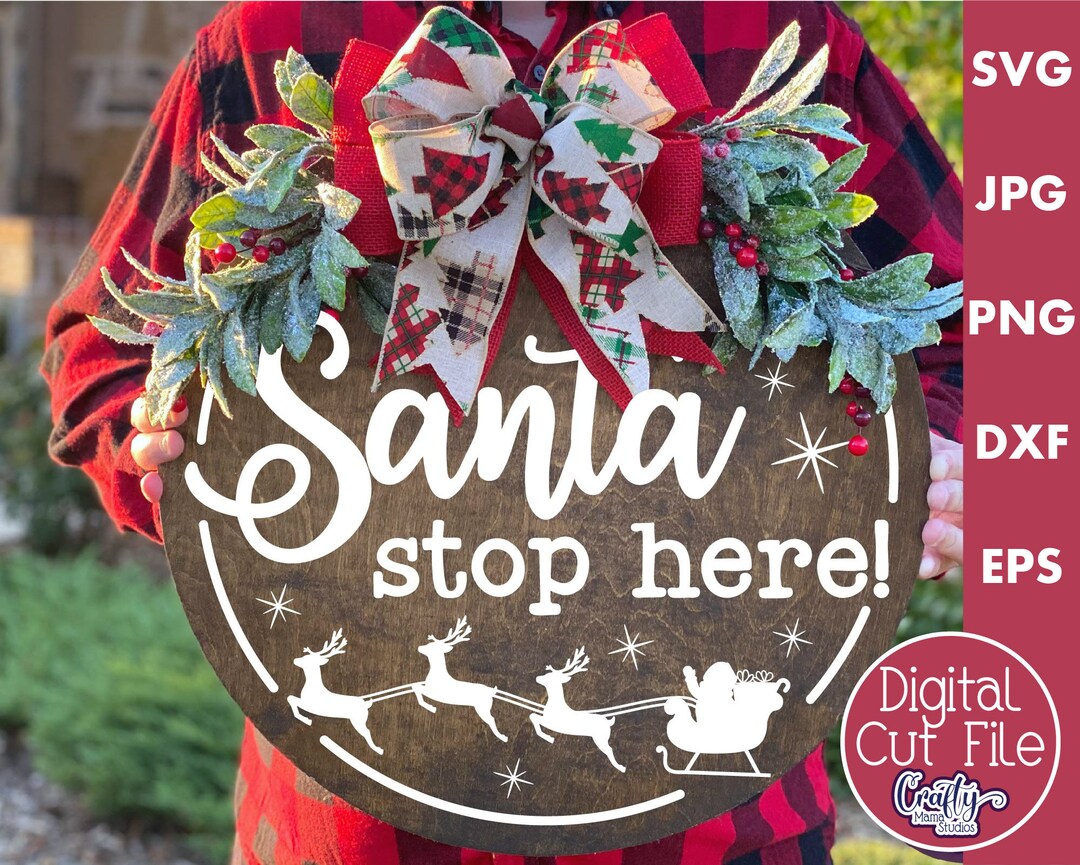 Santa Stop Here Svg Christmas Svg File Christmas Sign Svg - Etsy
