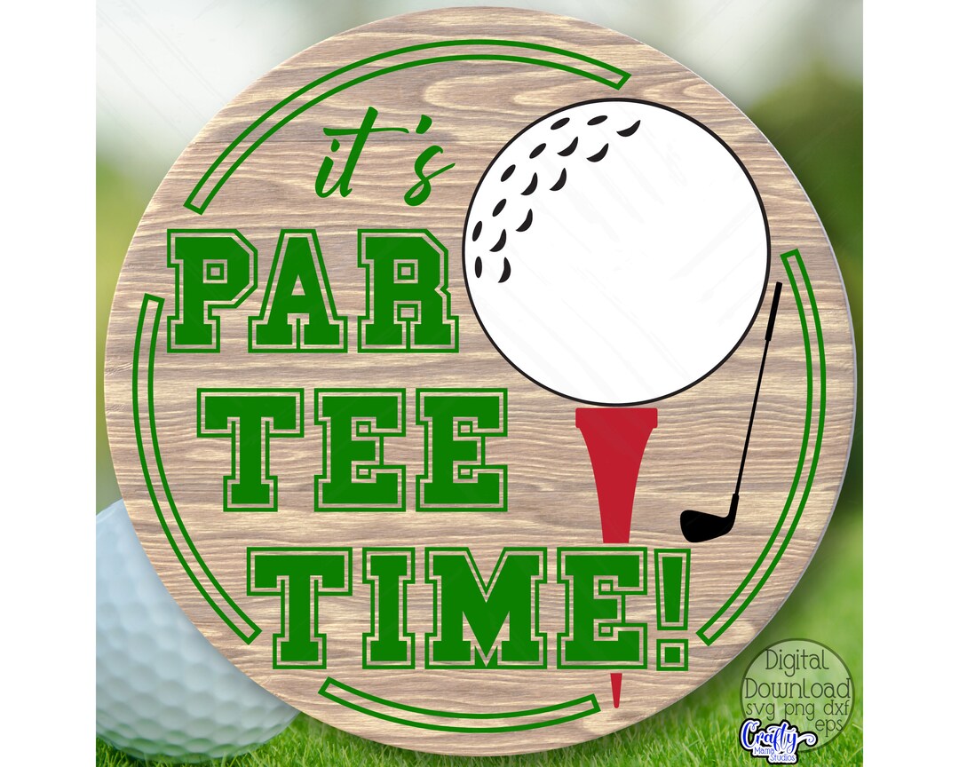 Par Tee Time Svg, Wood Round Golf Svg, Golf Round Sign Svg, Funny Golf ...