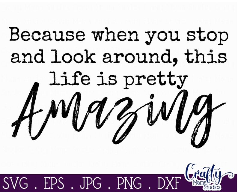 Because When You Stop and Look Around This Life is Pretty - Etsy