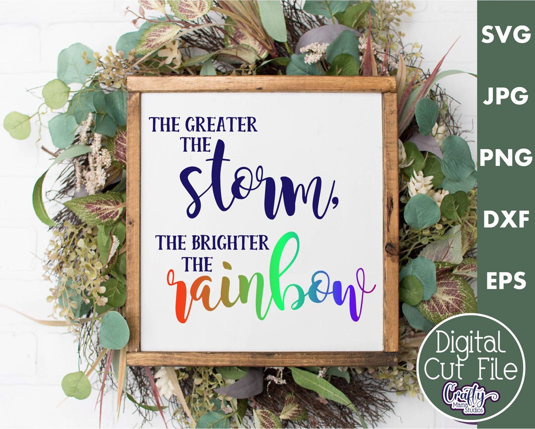 The Greater the Storm the Brighter the Rainbow Svg - Etsy