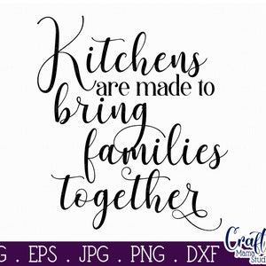 Kitchens Are Made to Bring Families Together Svg Farmhouse | Etsy