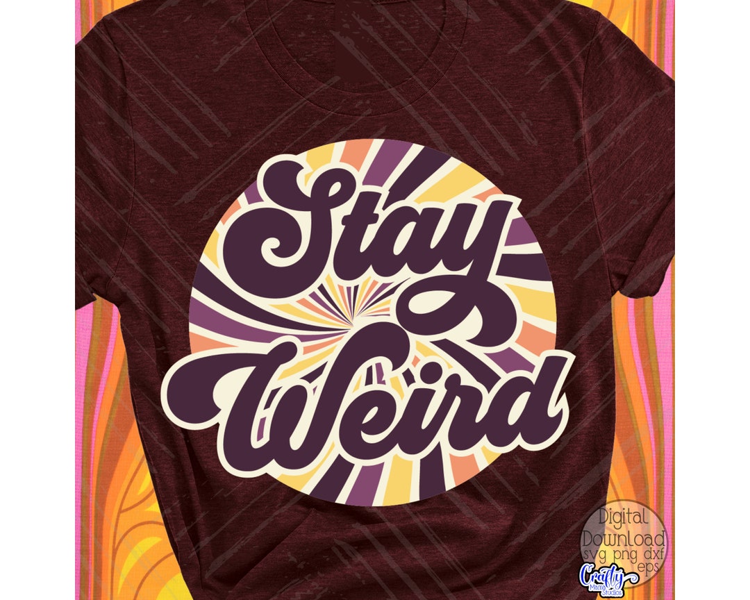 Stay Weird Svg Retro Svg Svg Files for Cricut Cricut Svg - Etsy