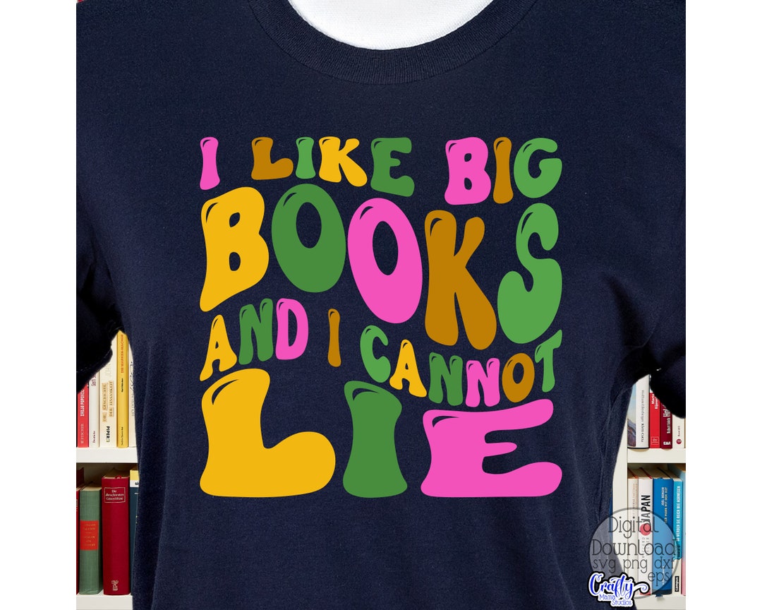 I Like Big Books and I Cannot Lie Svg Groovy Svg Reading - Etsy