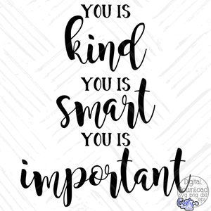 You is Kind You is Smart You is Important Svg, Inspirational Svg, Sign ...
