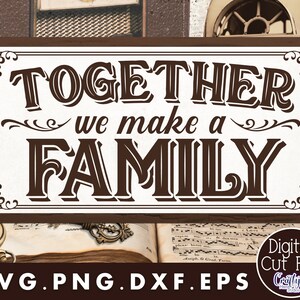 Together We Make A Family Svg, Vintage Farmhouse Svg, Vintage Family ...