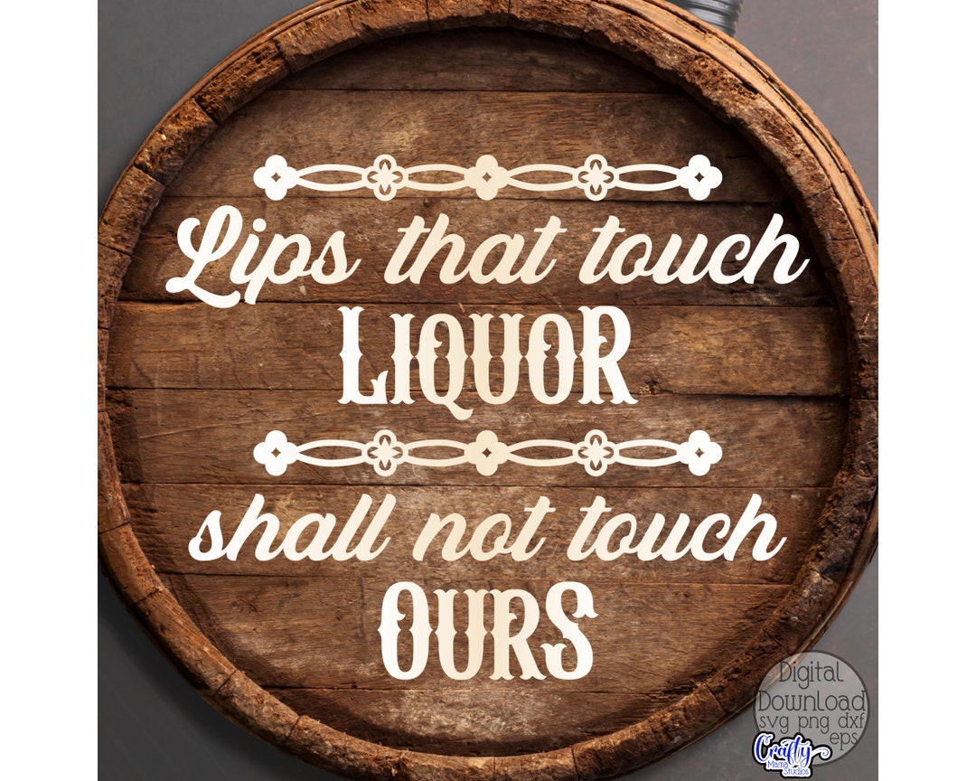 Lips That Touch Liquor Svg, Bar Sign Svg, Alcohol Svg, Drinking Svg ...