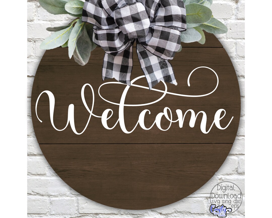 Welcome Svg, Farmhouse Svg, Welcome Round Sign Svg, Svg Files for ...