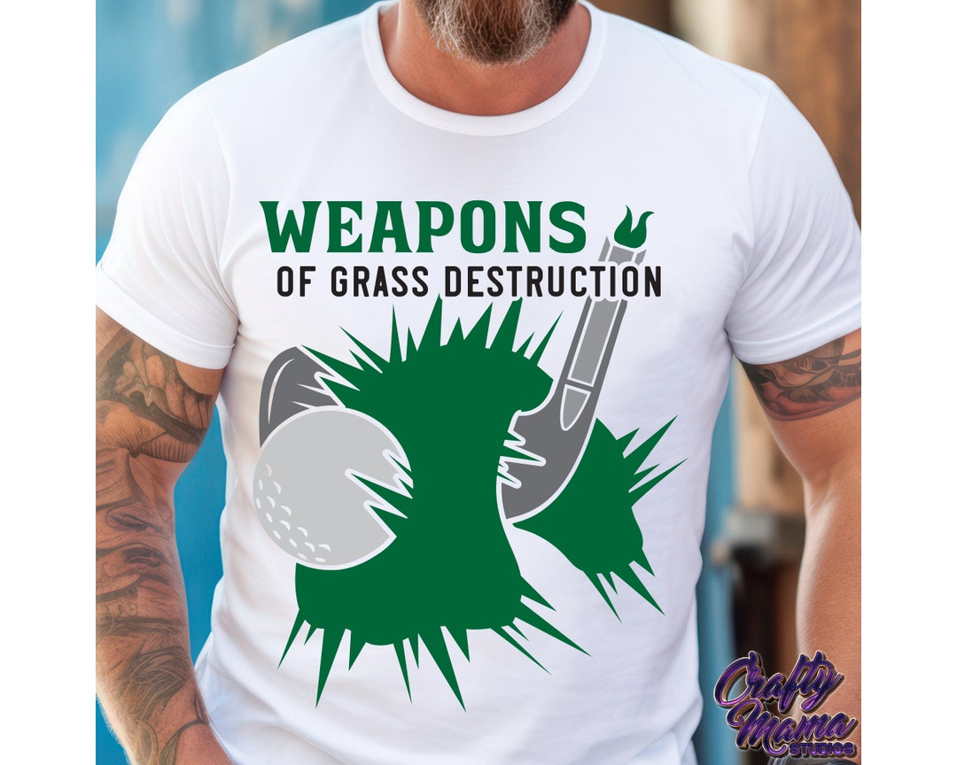 Weapons of Grass Destruction Svg, Funny Golf Svg Files, Funny Golf ...