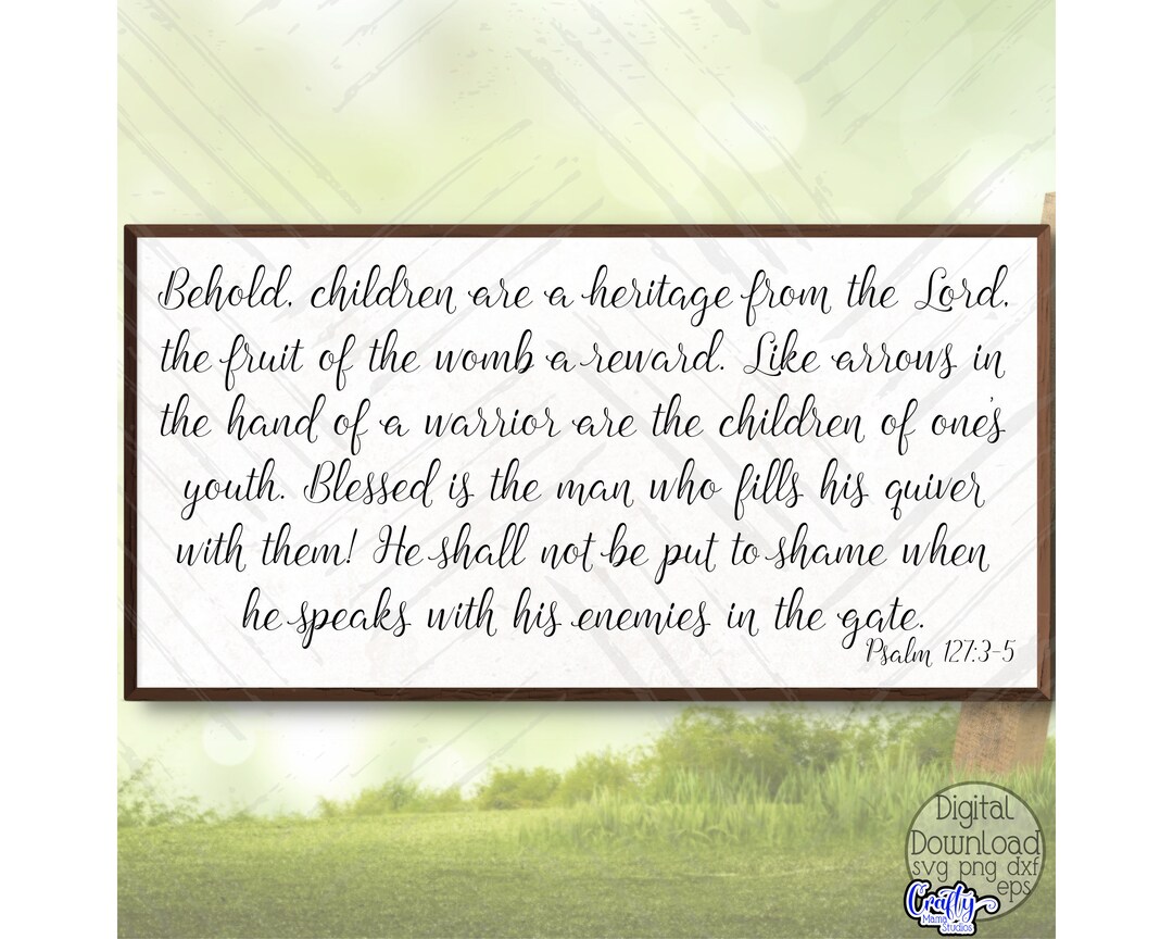 Children Are A Heritage From the Lord Svg, Psalm 127, Farmhouse Svg ...