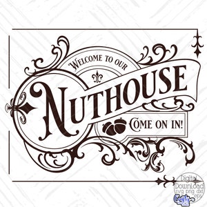 Welcome to Our Nuthouse Svg, Funny Welcome Svg Files, Funny Welcome ...