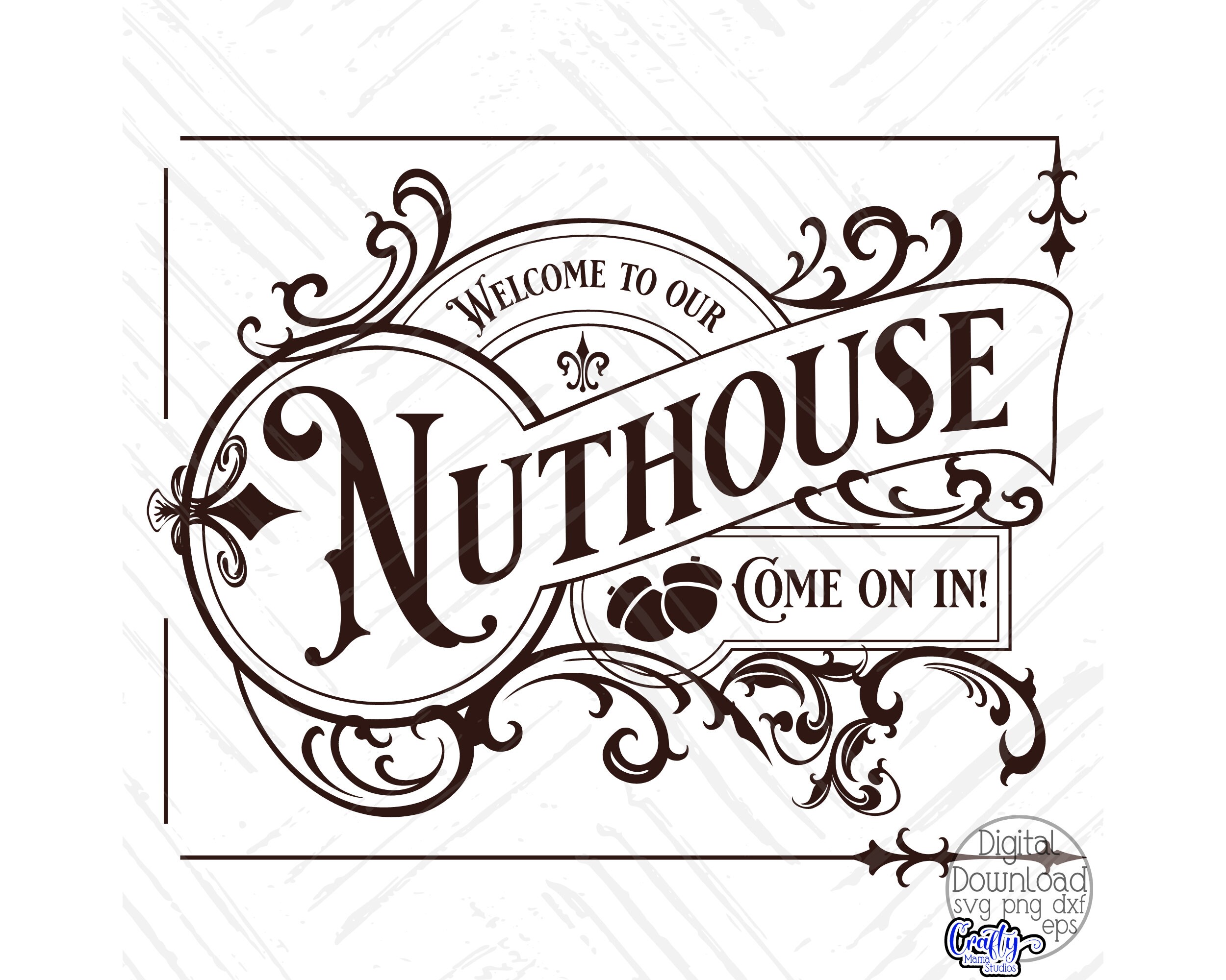Welcome to Our Nuthouse Svg, Funny Welcome Svg Files, Funny Welcome ...
