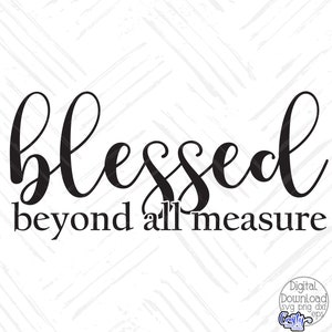 Blessed Beyond All Measure Svg, Farmhouse Svg, Christian Round Sign Svg ...