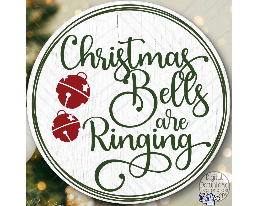 Christmas Bells Are Ringing Svg, Christmas Svg Files, Christmas Door ...