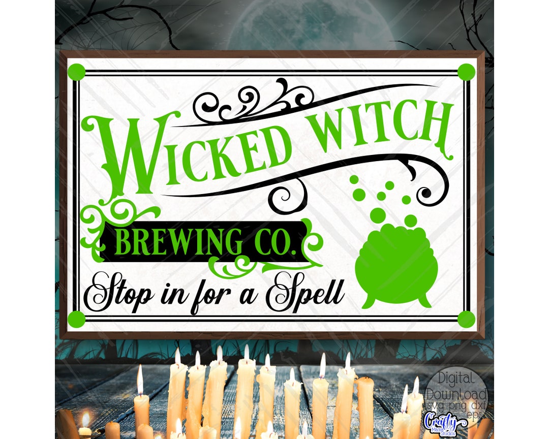 Wicked Witch Svg Files, Halloween Svg Files, Halloween Sign Svg, Wicked ...