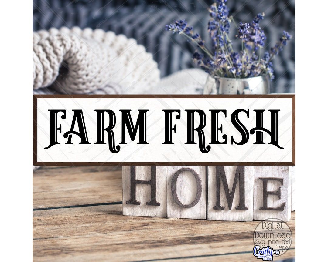Farm Fresh Svg, Farm Fresh Sign Svg, Farmhouse Svg, Home Svg, Kitchen ...