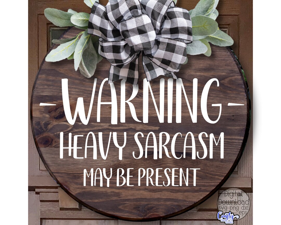 Warning Heavy Sarcasm May Be Present Svg Farmhouse Svg Funny - Etsy