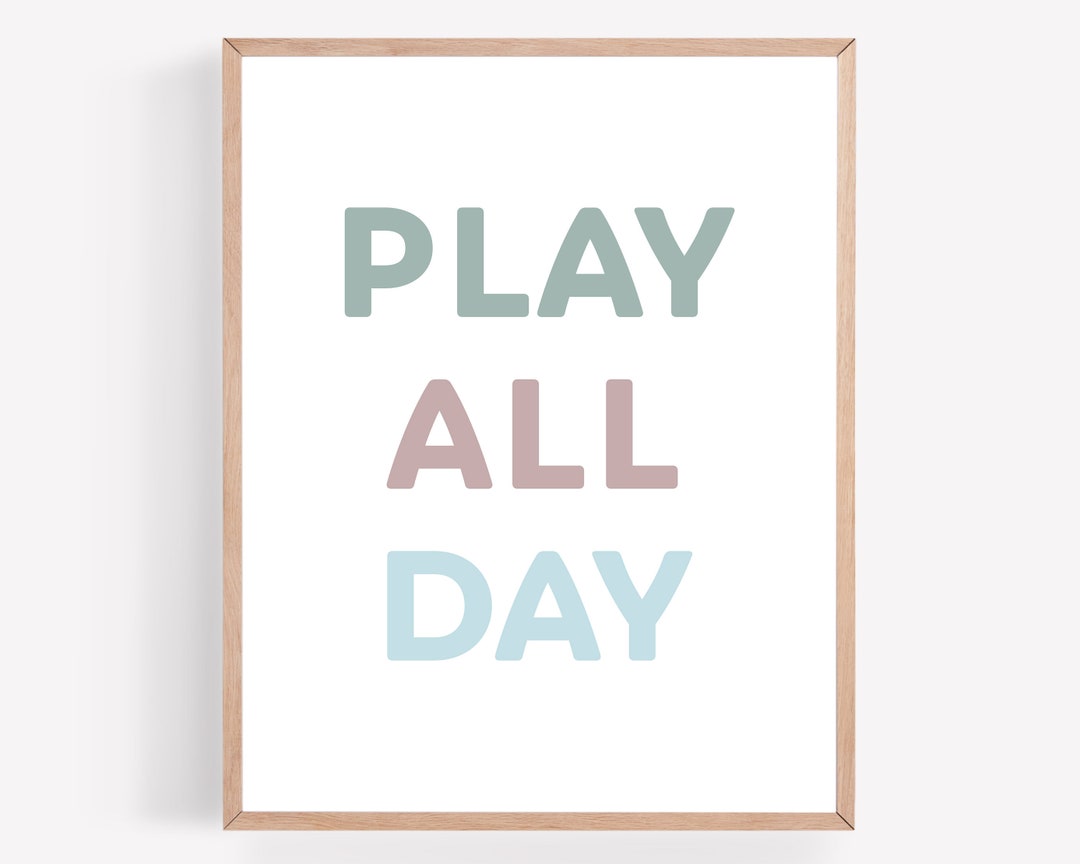 Play All Day Printable, Playroom Printable, Playroom Wall Art, Play All ...
