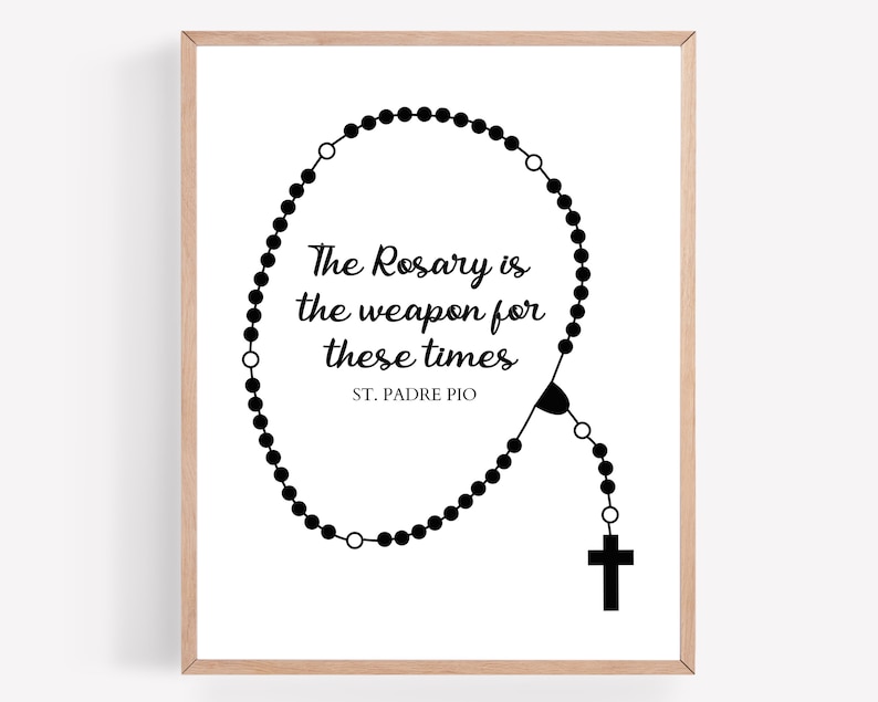 Rosary Printable, St. Padre Pio Quote Print, the Rosary is the Weapon ...