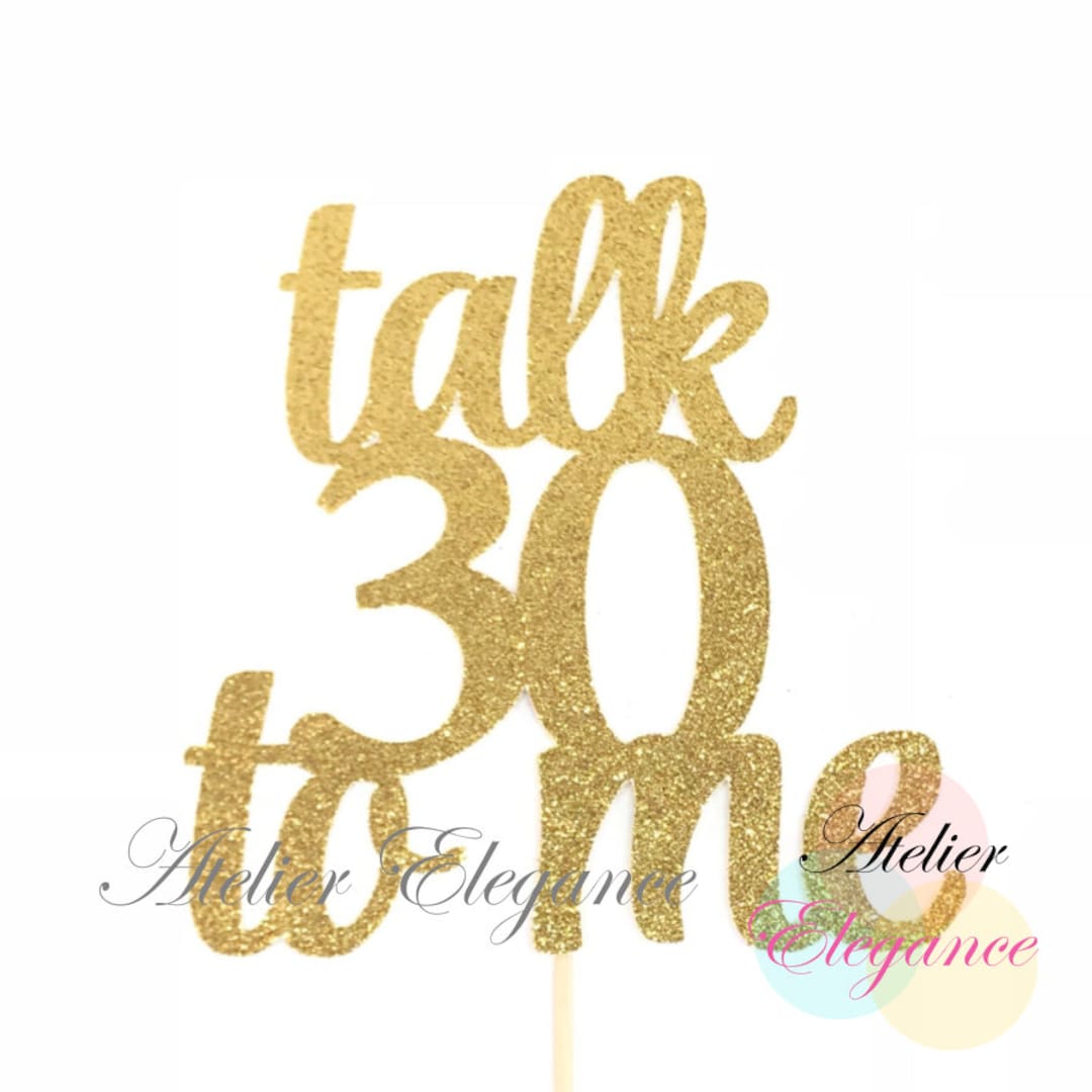 Talk 30 to Me Cake Topper, 30th Birthday Cake Topper, Happy 30th, 30th ...