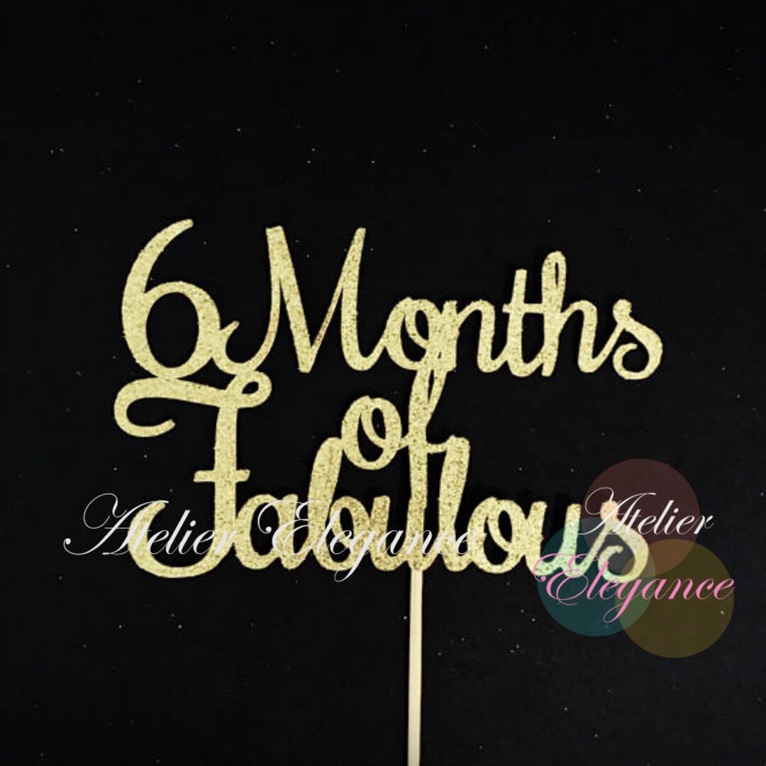 Half Birthday Cake Topper, 6 Months of Fabulous Cake Topper, Half Cake ...
