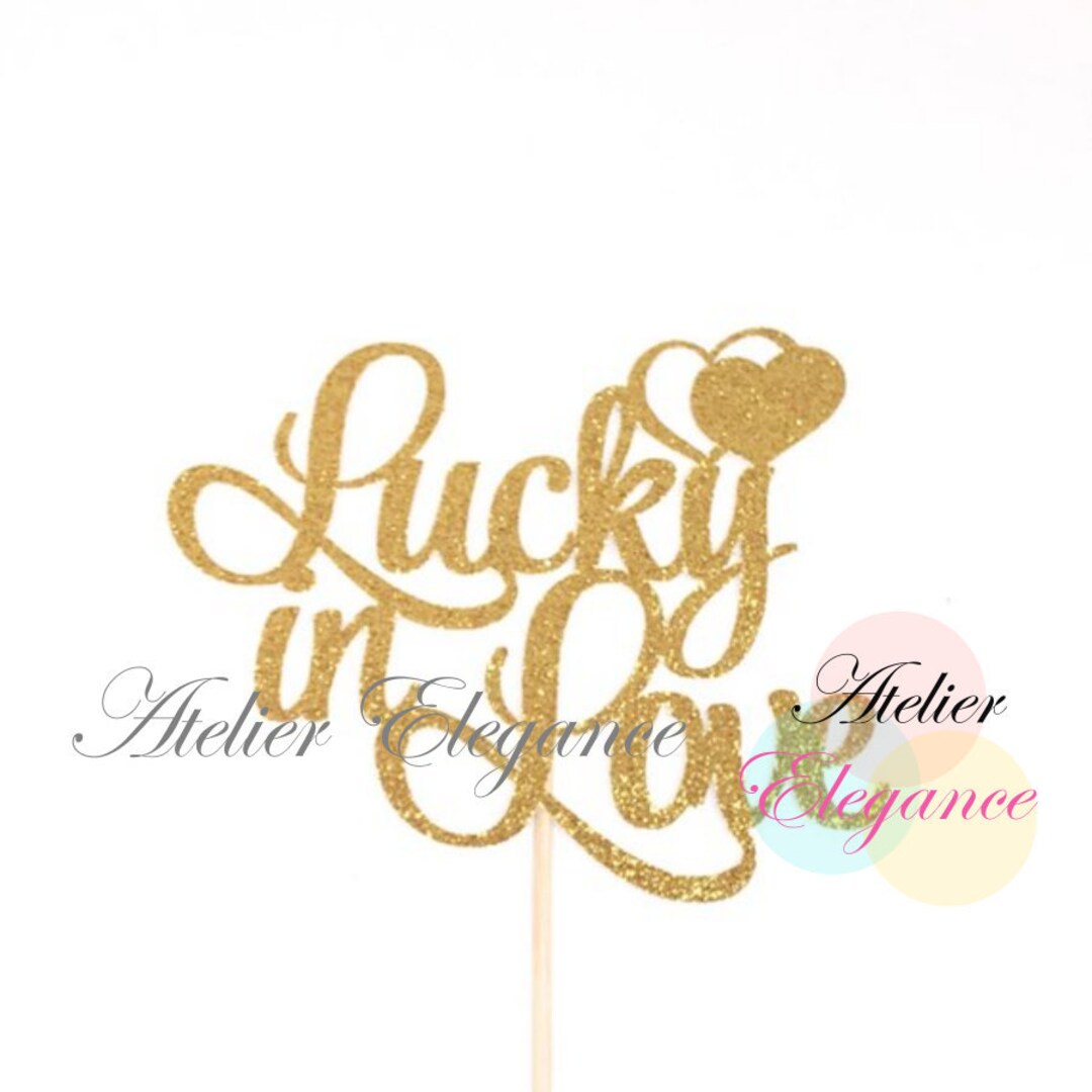 Lucky in Love Cake Topper, Bridal Shower Cake Topper, Bachelorette Cake ...