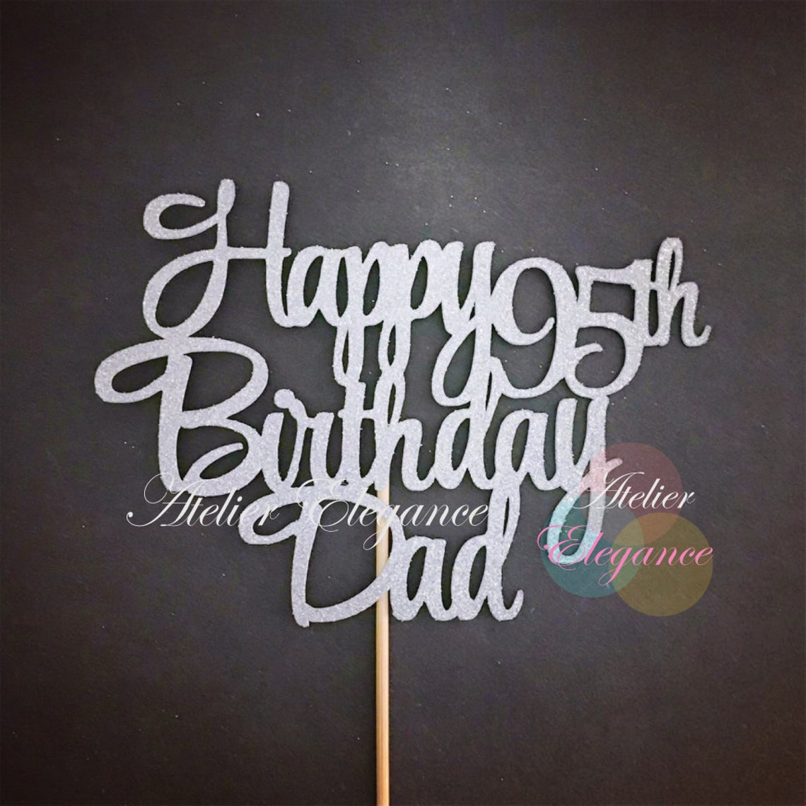Happy 95th Birthday Dad Cake Topper Father's 95th | Etsy