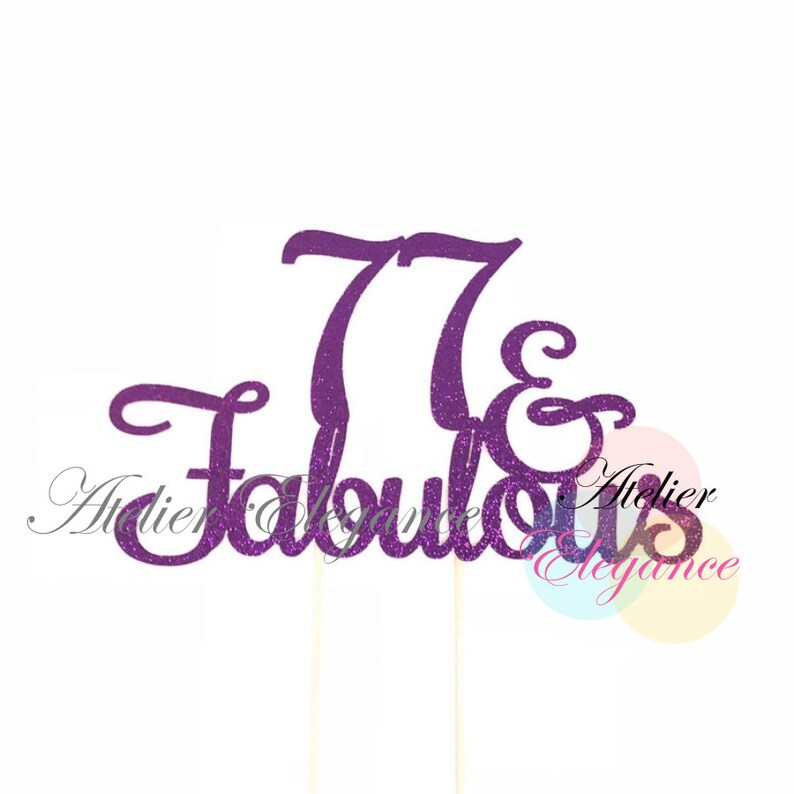 77 and Fabulous Cake Topper 77th Birthday Cake Topper 77th - Etsy