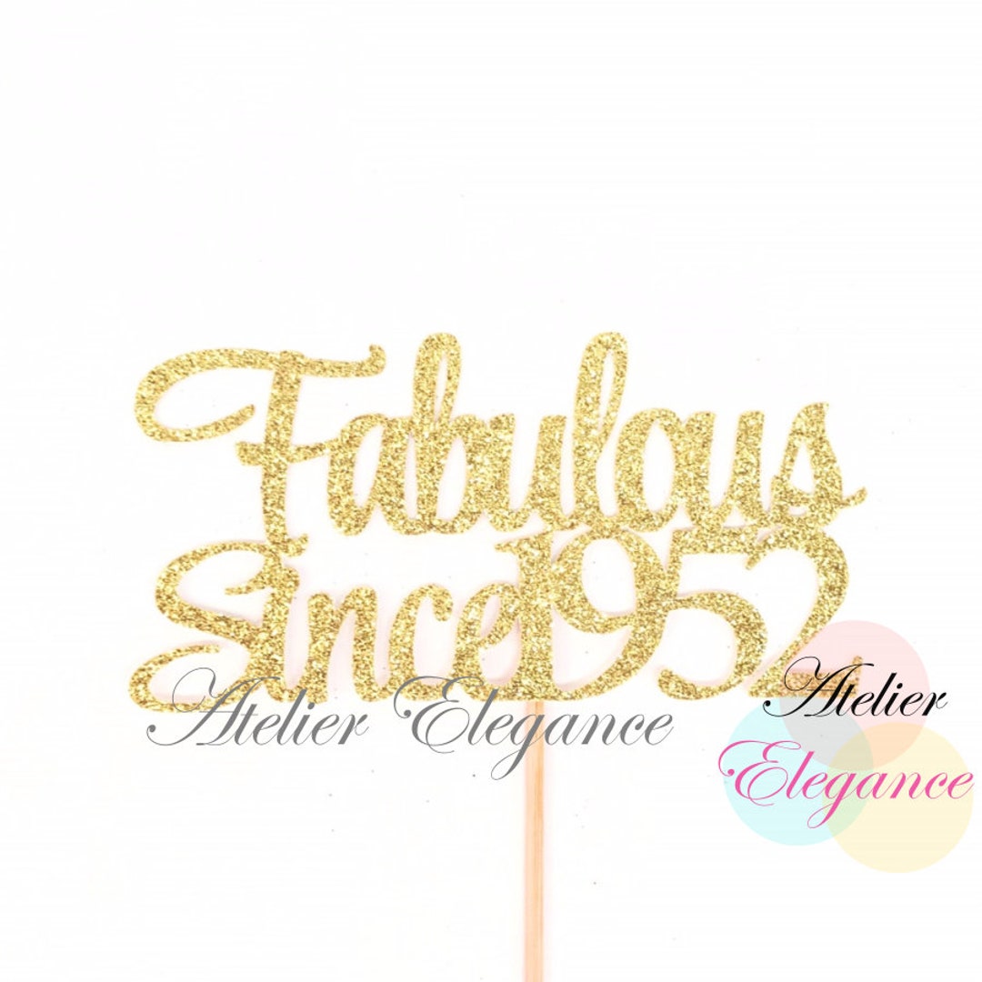 Fabulous Since 1952 Cake Topper, Birth Year Cake Topper, 73rd Birthday ...