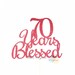 70 Years Blessed Cake Topper, 70 Cake Topper, 70th Anniversary Cake ...