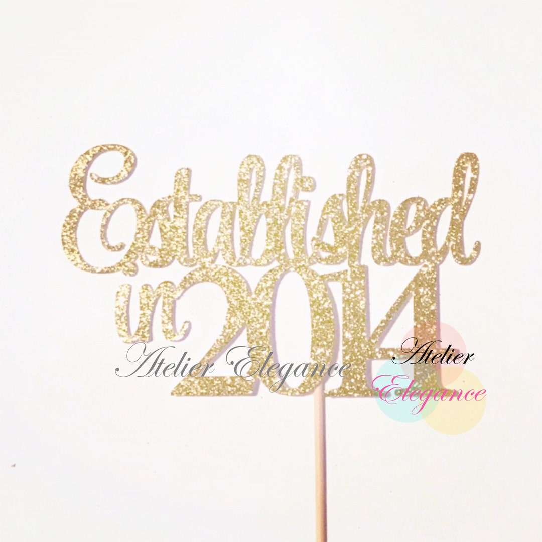 Established in 2014 Cake Topper, Birthday Cake Topper, Birth Year Cake ...