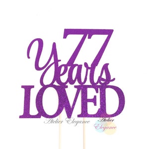 77 Years Loved Cake Topper, 77 Cake Topper, 77th Anniversary Cake ...